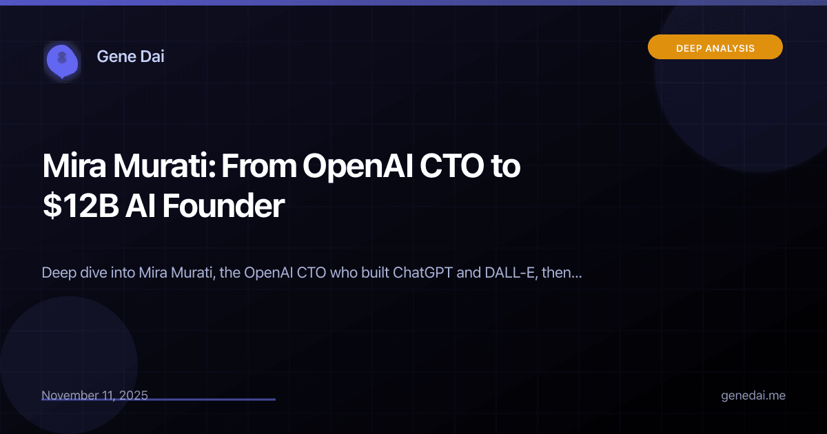 Mira Murati: From OpenAI CTO to $12B AI Founder