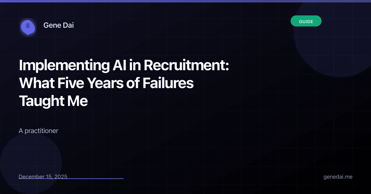 Implementing AI in Recruitment: What Five Years of Failures Taught Me